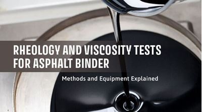Rheology and Viscosity Tests for Asphalt Binder - The Basics - Gilson Co.