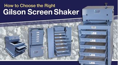 Choosing the Right Gilson Screen Shaker - Gilson Co.