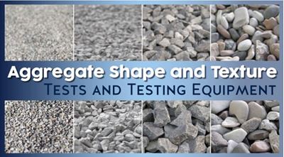 Aggregate Texture and Shape, What You Should Know - Gilson Co.